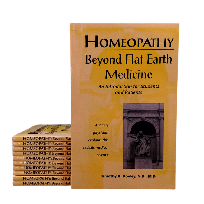 HOMEOPATHY: Beyond Flat Earth Medicine by Tim Dooley, MD, ND